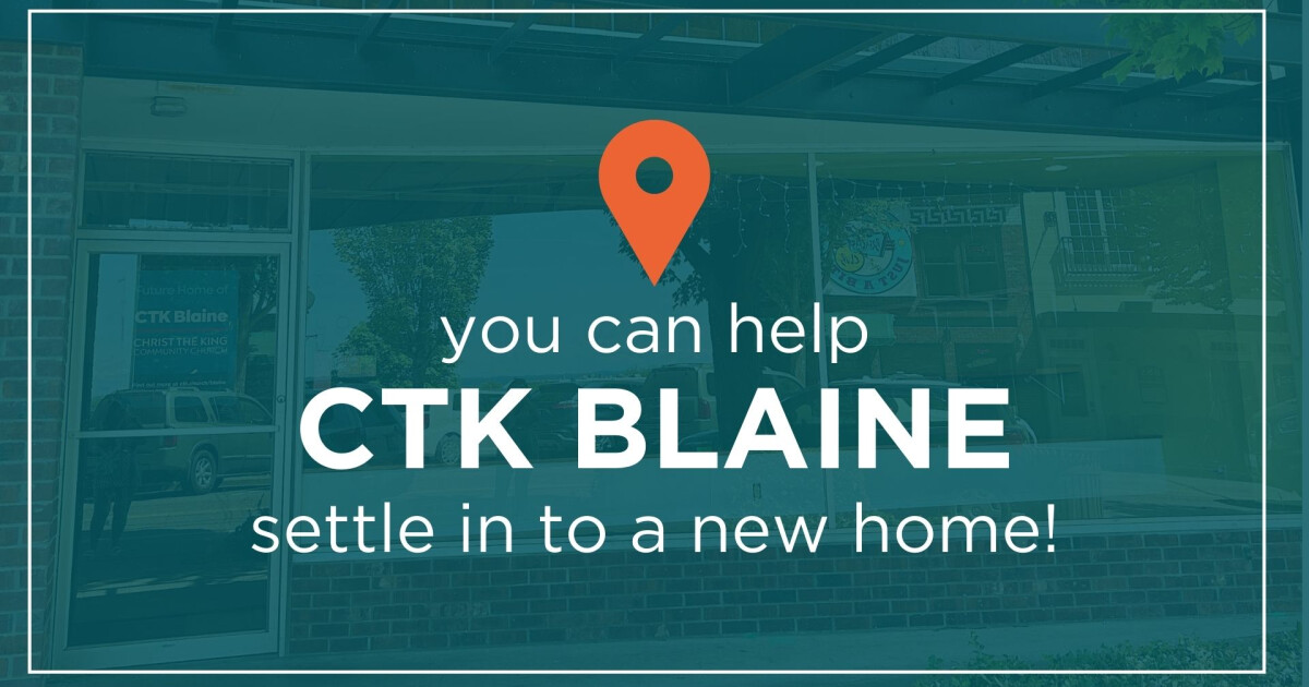 Blaine – New Building | CTK | Christ the King Community Church