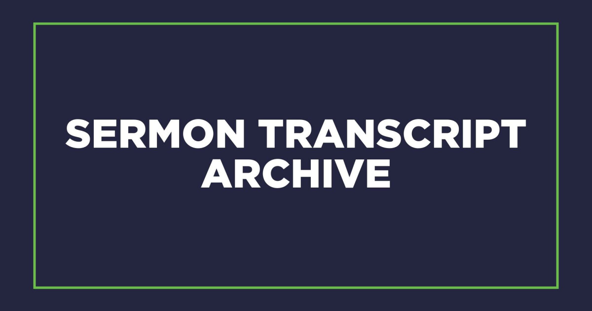 Sermon Transcript Archive | Articles | Bent Tree Bible Fellowship