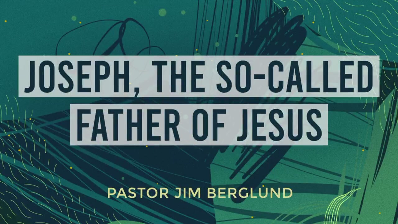 Joseph, The So-Called Father of Jesus