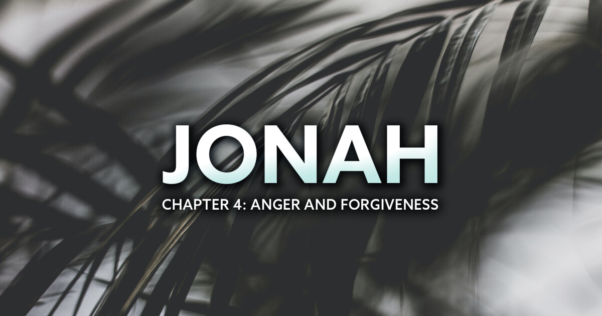 Jonah: Jonah Complains, Chapter 4 | Sermons | Arcola United Methodist ...