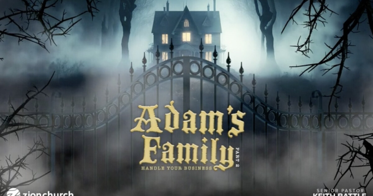 Adam's Family Pt.2: Handle Your Business | Sermons | Zion Church