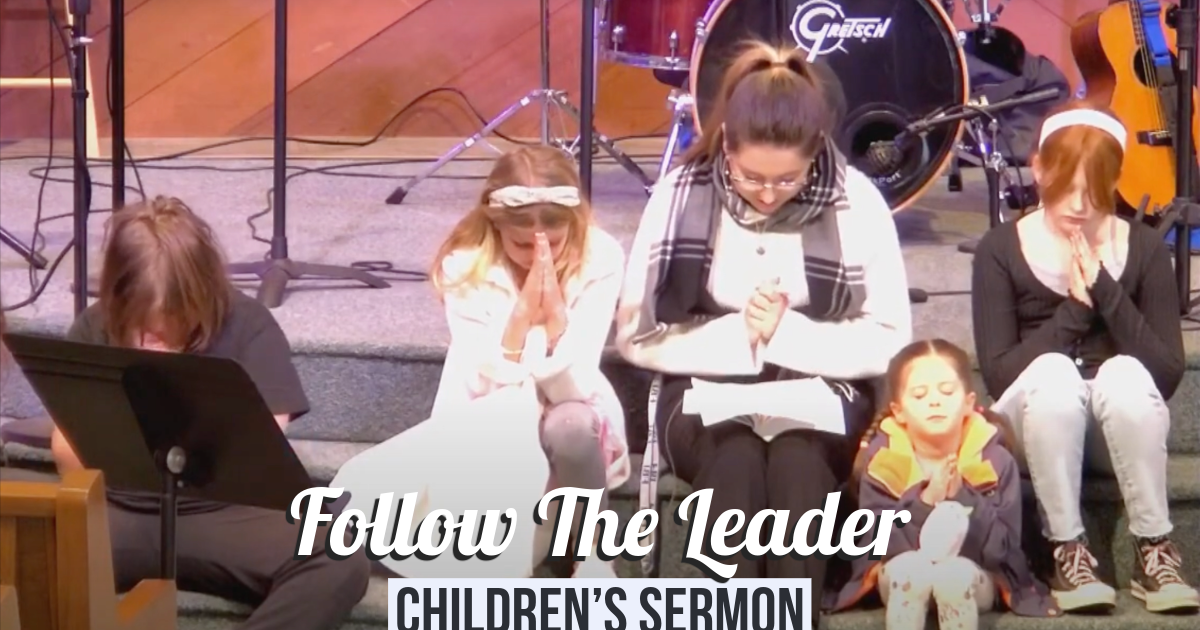 Follow the Leader: Children's Sermon | Children's Videos | Presbyterian ...