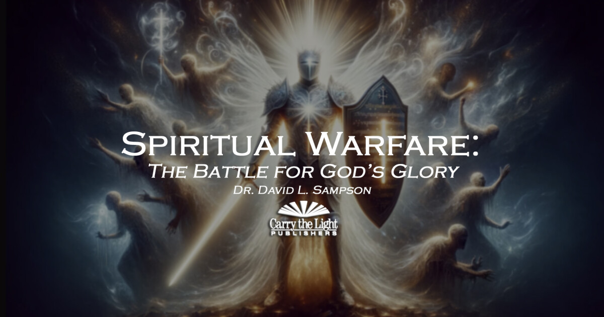 Spiritual Warfare: The Battle for God's Glory | Inspirational Blog ...