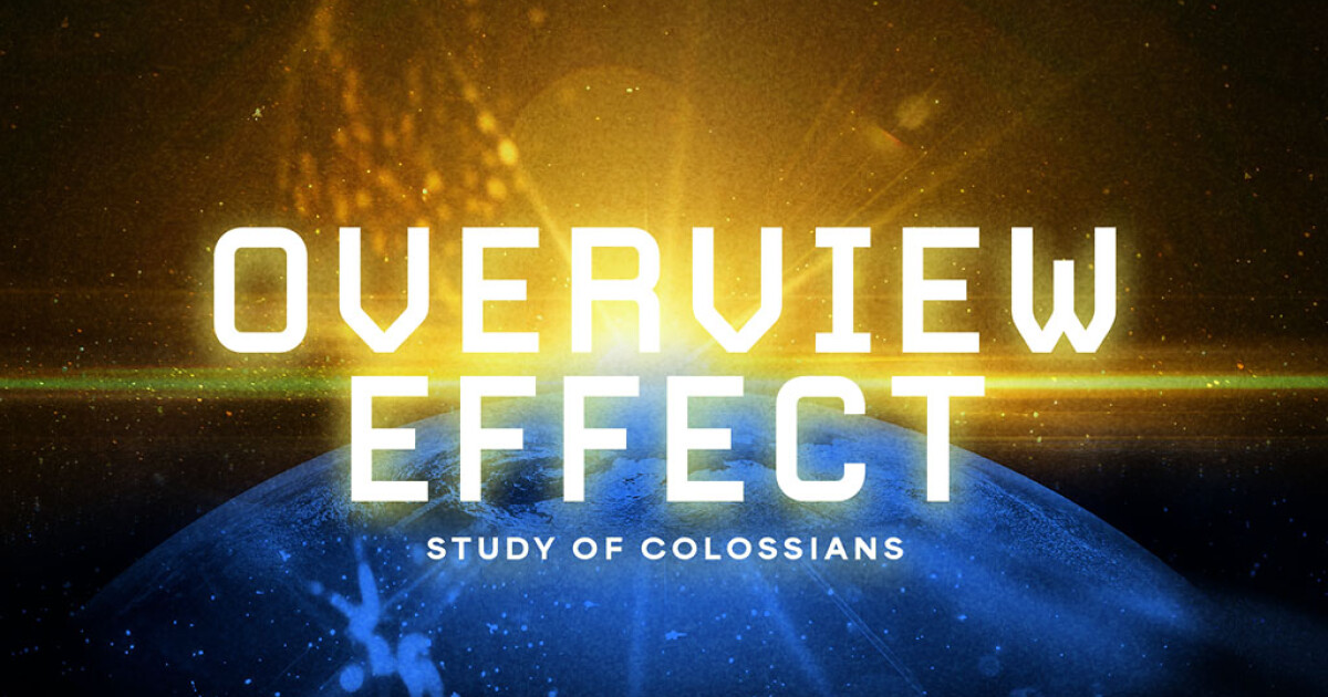 THE OVERVIEW EFFECT (Pt 1) | Weekly Discussion Guide | Crossroads ...