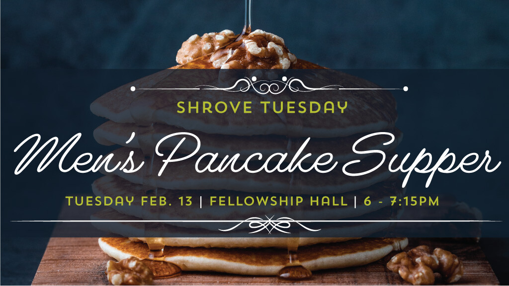 Men’s Shrove Tues. Pancake Supper | Lake Grove Presbyterian