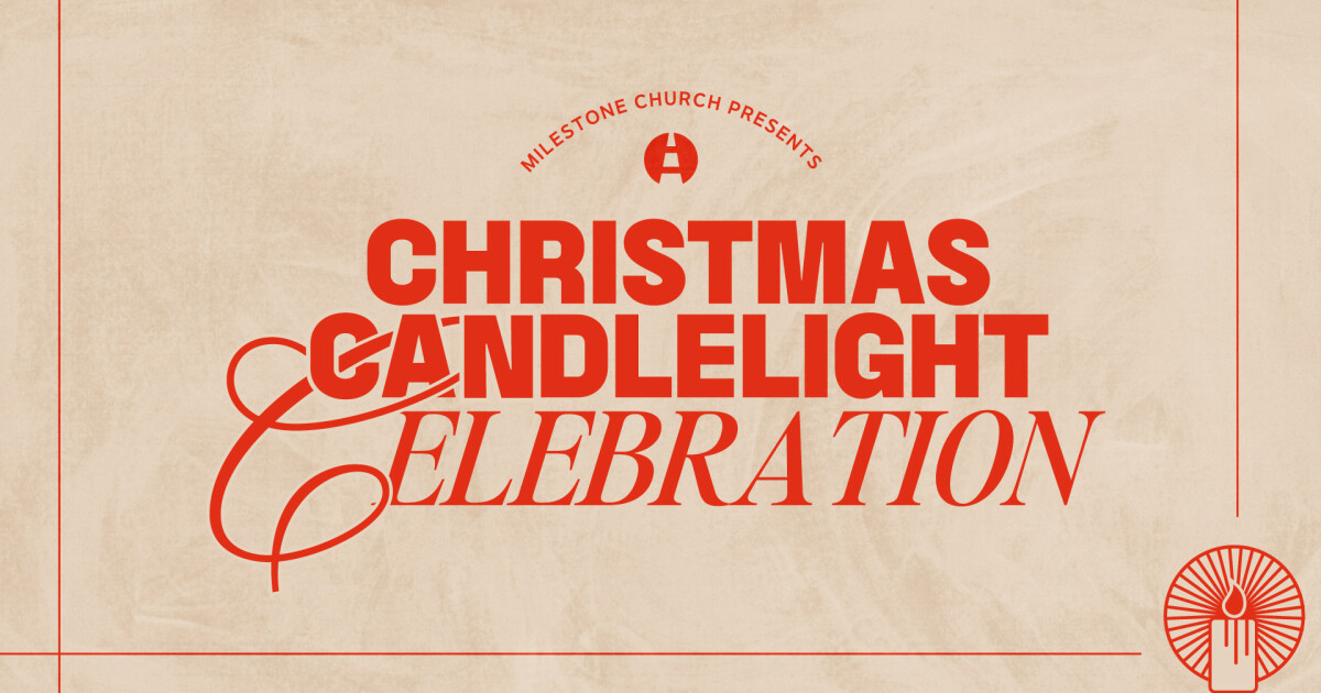 Christmas Candlelight Celebration | Milestone Church