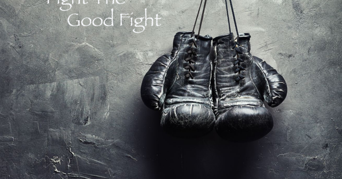 Keep Fighting the Good Fight | Daily Devotional | Lincoln Presbyterian ...