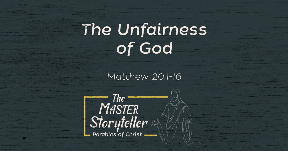 The Unfairness of God | Sermons | First Baptist Nacogdoches