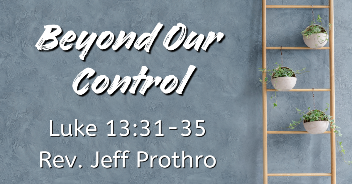 Beyond Our Control | Sermons | Asbury United Methodist Church