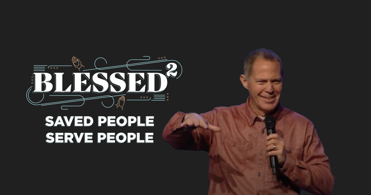 Saved People Serve People | Sermons | Beltway Park Church