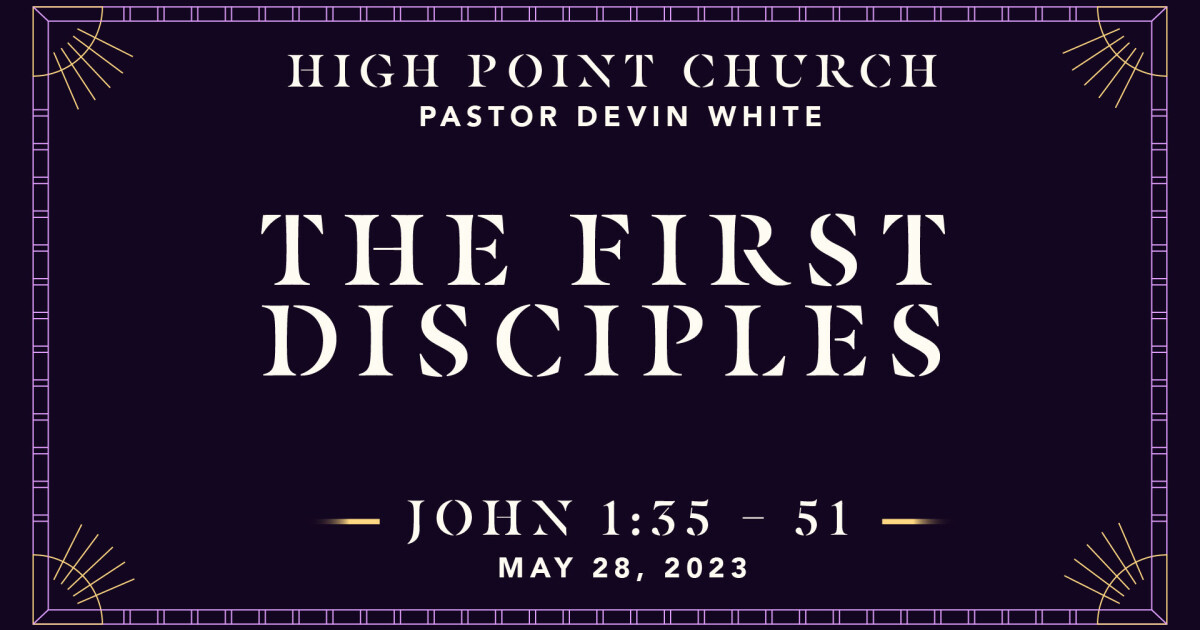 The First Disciples | Sermons | High Point Church