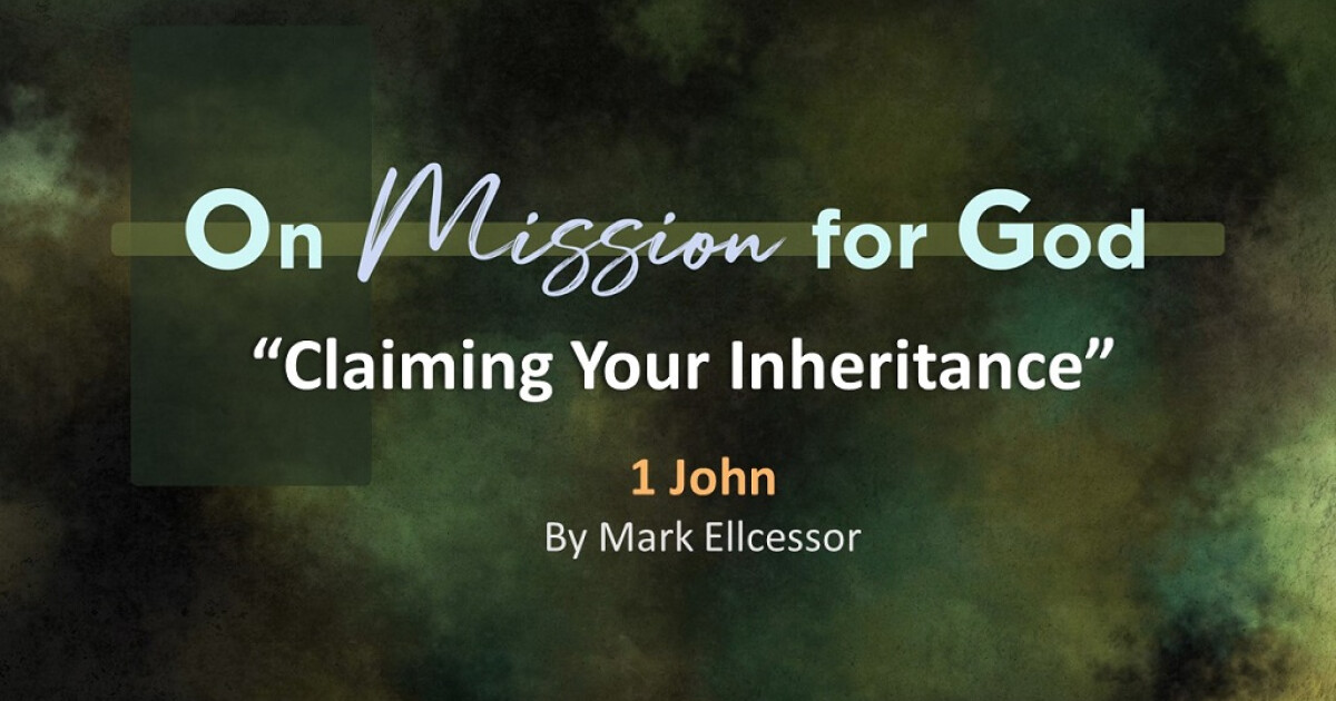 Claiming Your Inheritance | Sermons | Fishers United Methodist Church