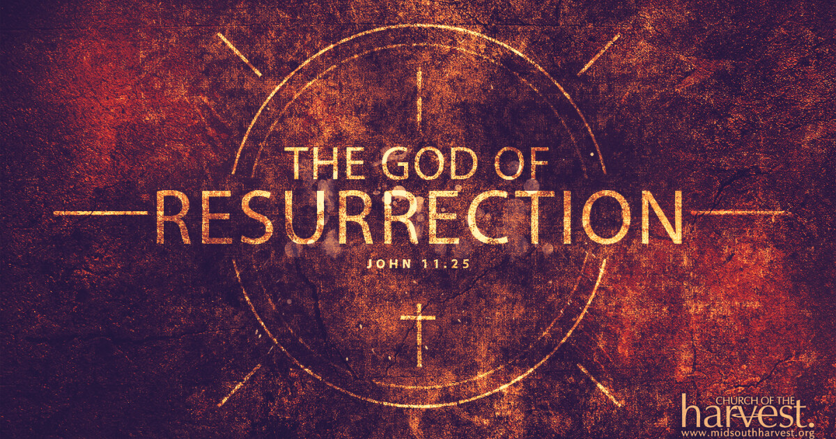 The God of Resurrection - EASTER 2021 | Sermons | Church of the Harvest
