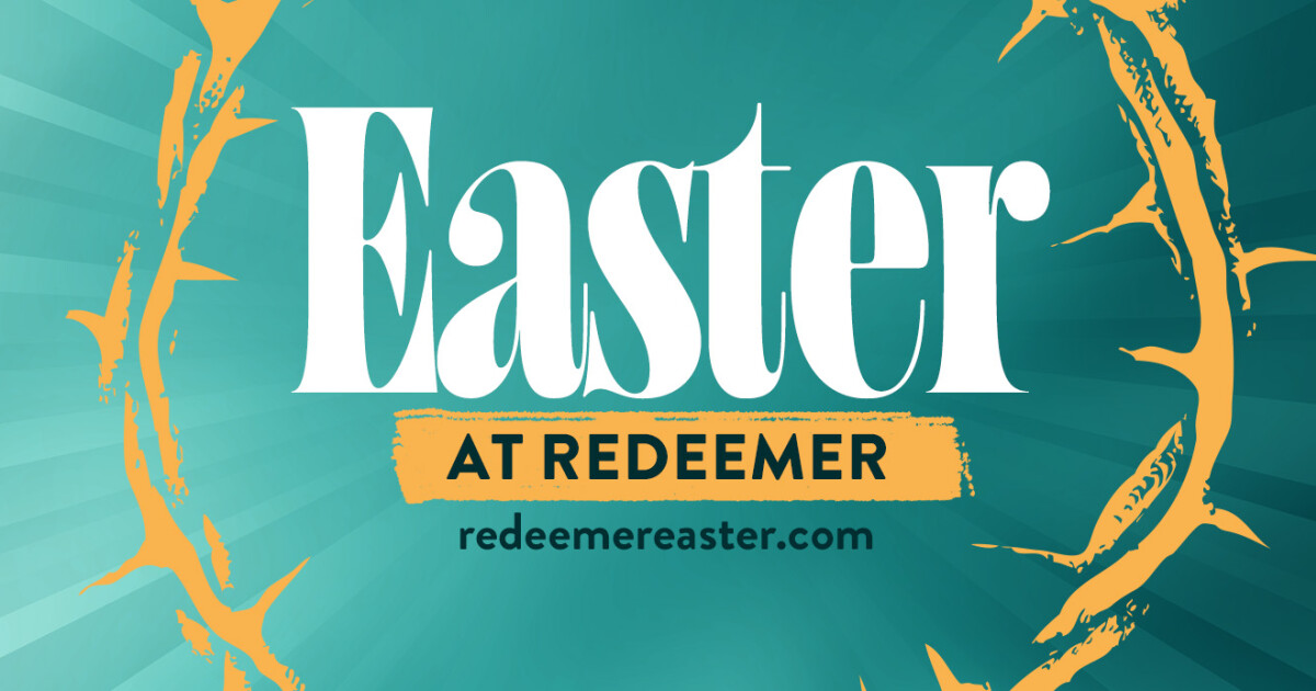 EASTER AT REDEEMER | Church of the Redeemer