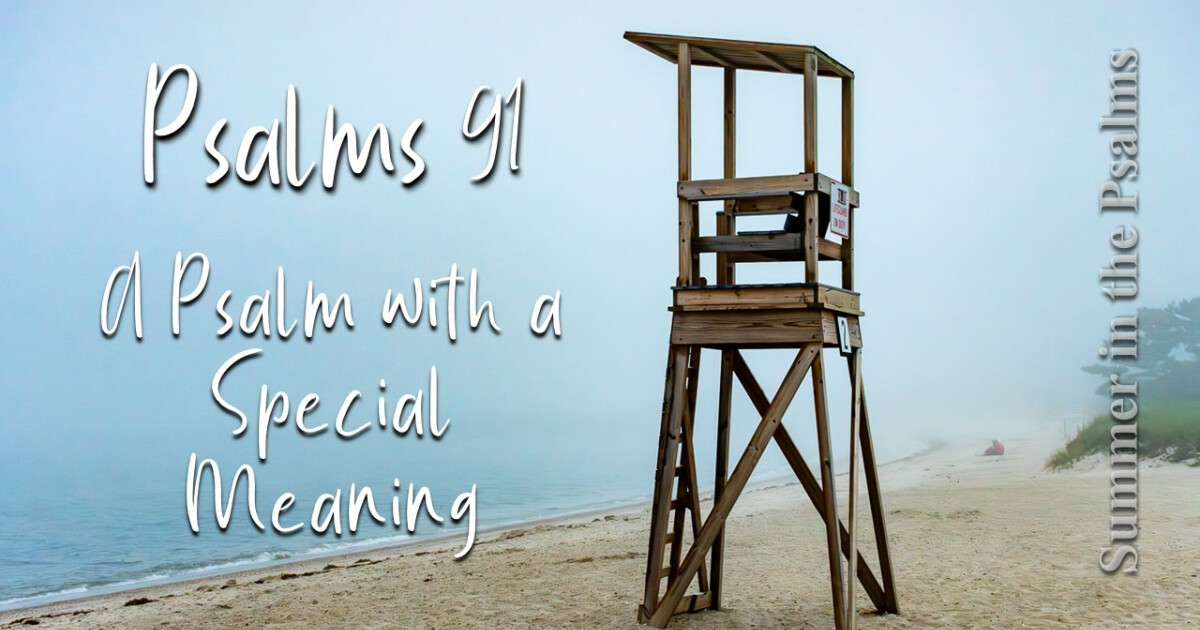 Psalm 91-A Psalm with a Special meaning | Sermons | Crossroads ...