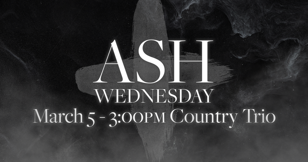 Ash Wednesday - 3PM Country Trio | Sermons | Desert Hills Lutheran Church