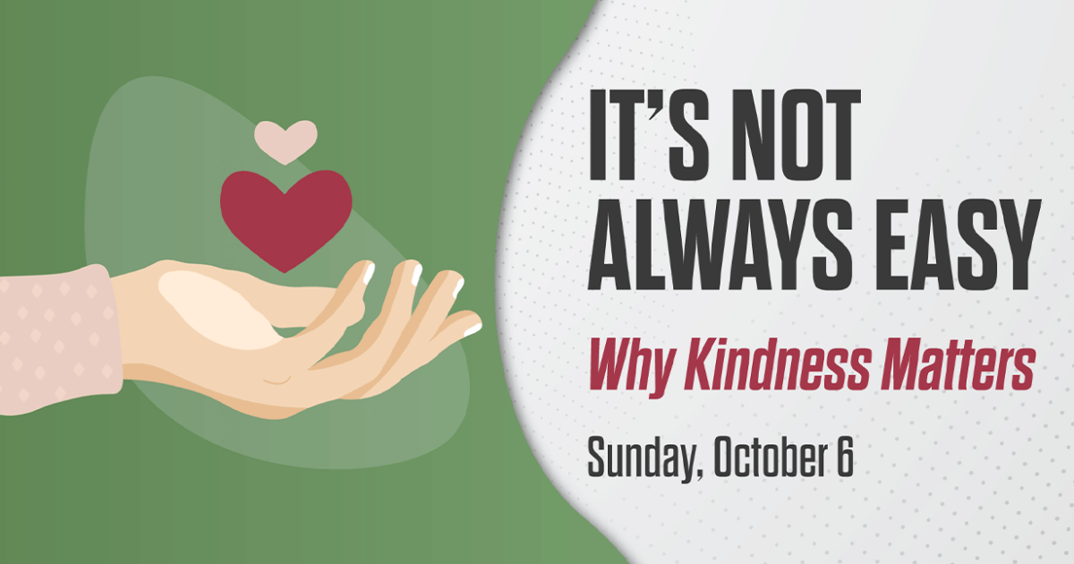 Why Kindness Matters - Sunday 8 AM | Sermons | Desert Hills Lutheran Church