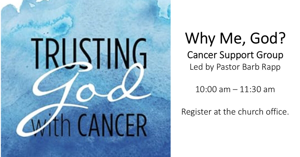 10 AM Why Me God? Cancer Support Group | Desert Hills Lutheran Church