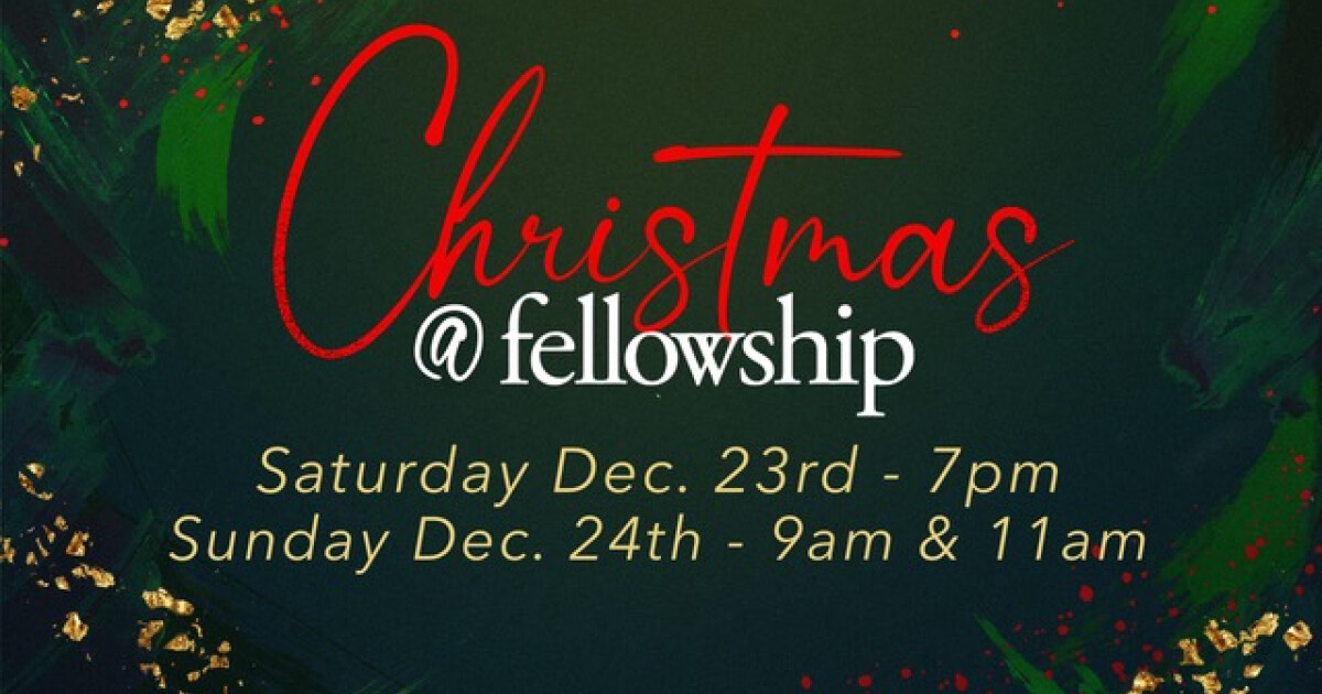 Christmas @ Fellowship | Dec 23rd and 24th | Fellowship Bible Church ...