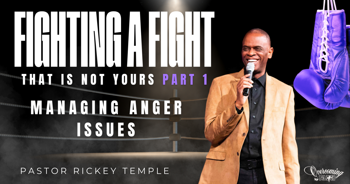 Managing Anger Issues | Sermons | Overcoming by Faith