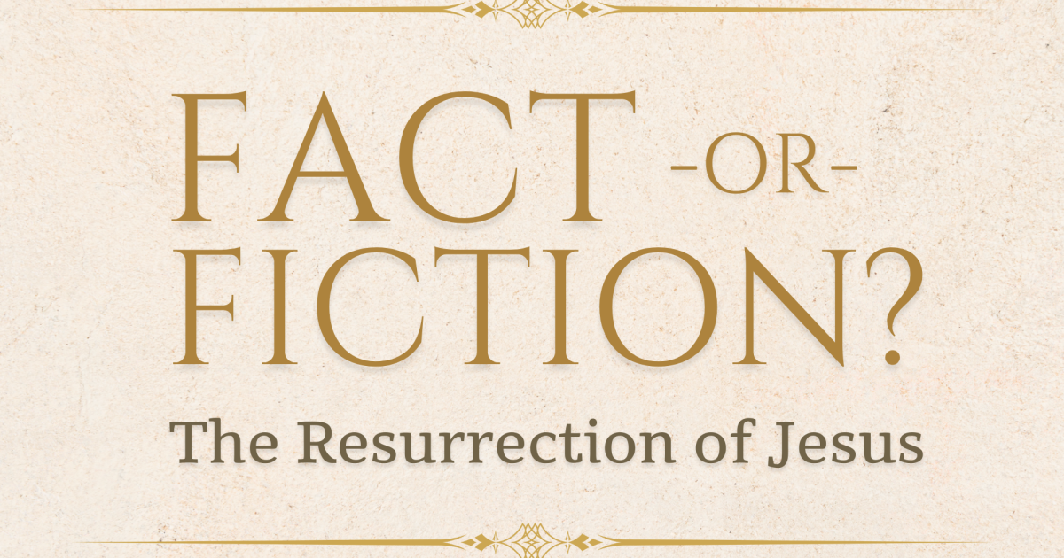Fact Or Fiction: The Resurrection of Jesus Christ | Sermons | Castleton ...