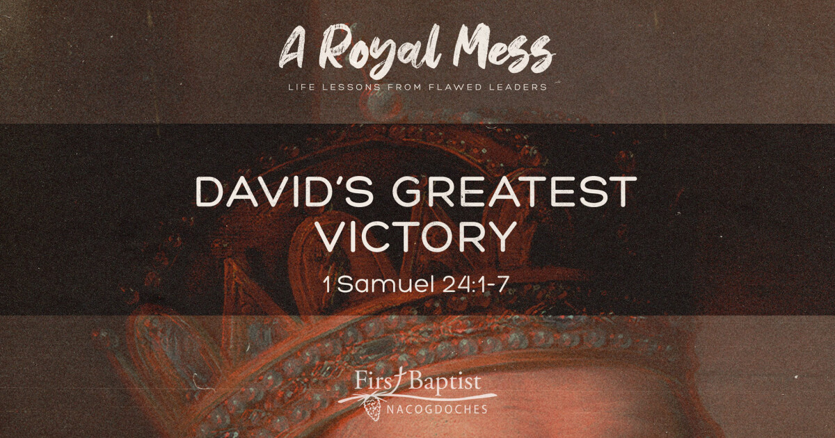 David's Greatest Victory | Sermons | First Baptist Nacogdoches
