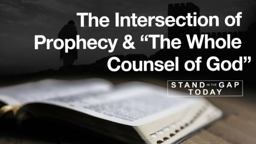 The Intersection of Prophecy & "the Whole Counsel of God" | Sermons ...