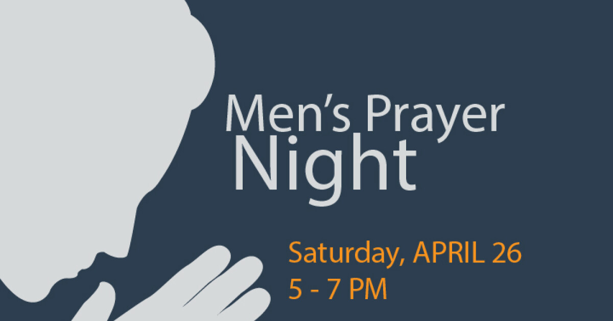 Men's Prayer Night | Trinity Community Church - Evangelical, Reformed ...