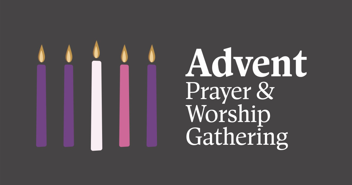 Advent Prayer & Worship Gathering | CTK | Christ the King Community Church