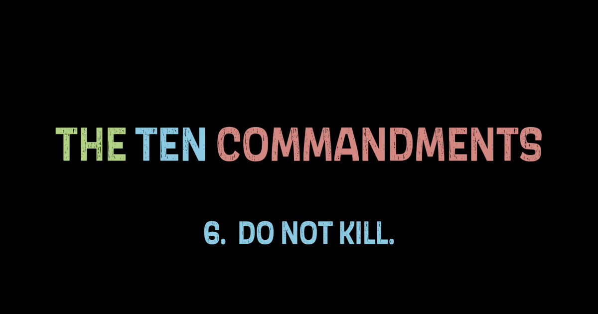 5th Commandment - Do Not Kill | Care Blog and Resources | Arcola United ...