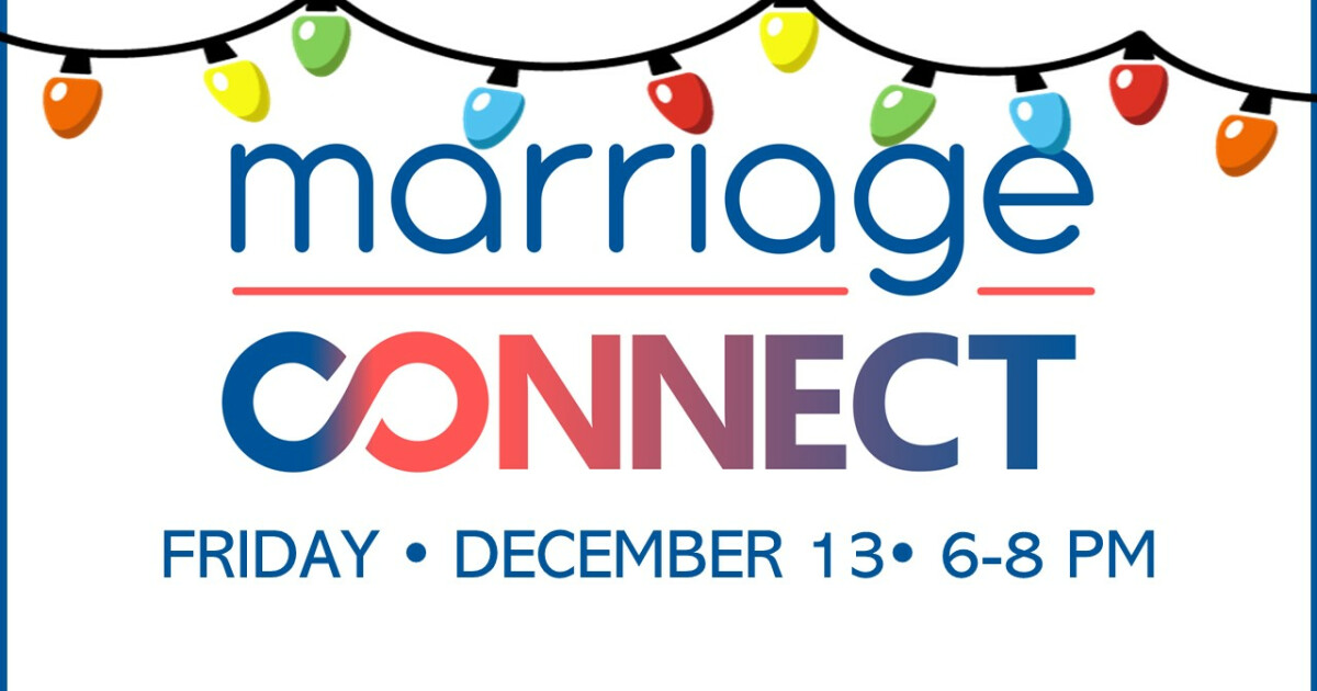 Marriage Connect, December 13 | News and Events | Altamesa Church of Christ