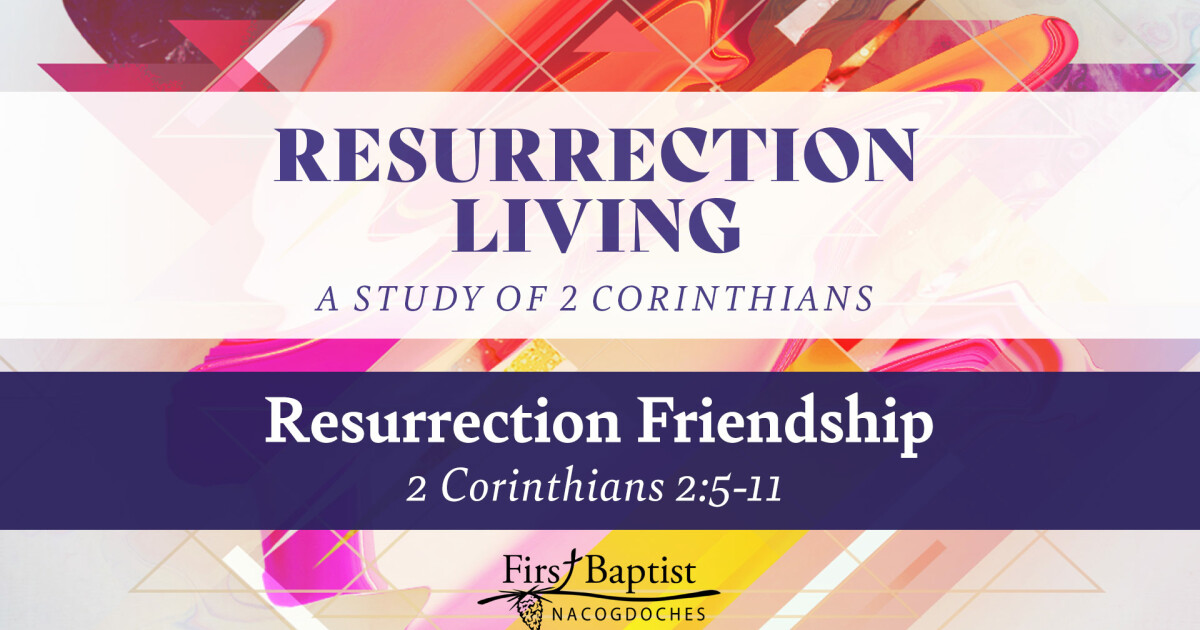 Resurrection Friendship | Sermons | First Baptist Nacogdoches