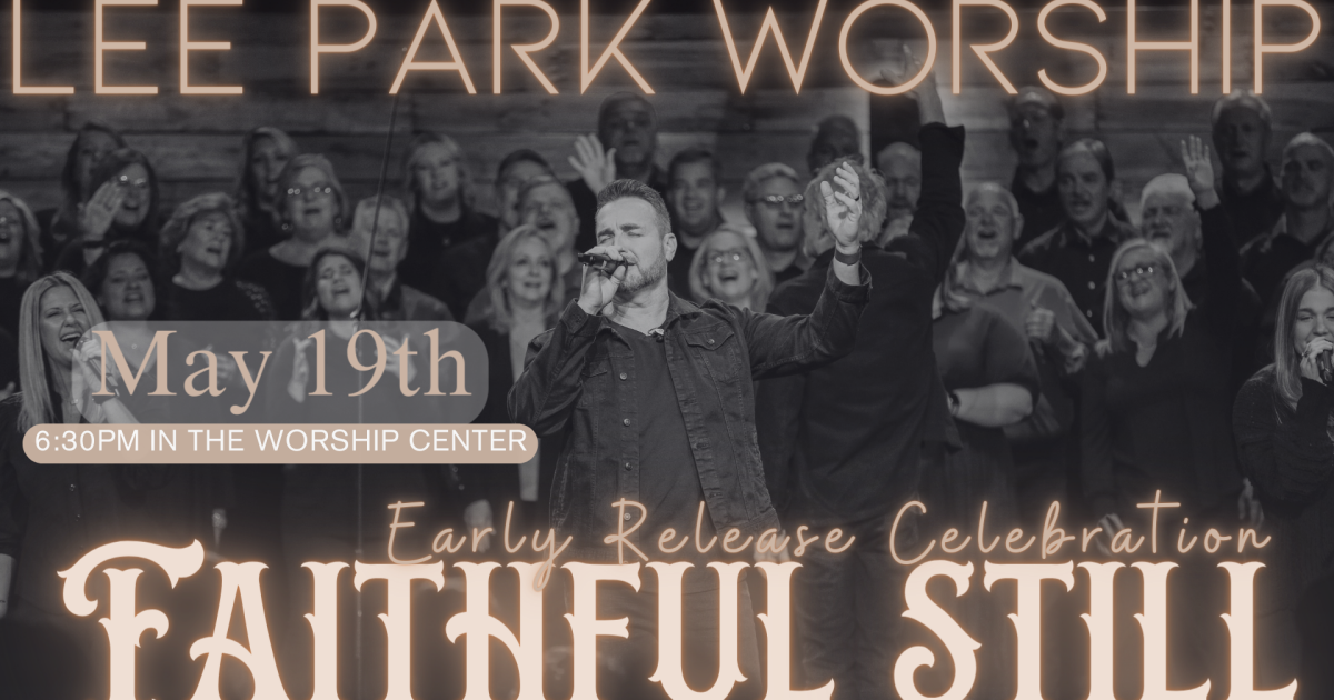 Lee Park Worship- Faithful Still Celebration | Lee Park Church