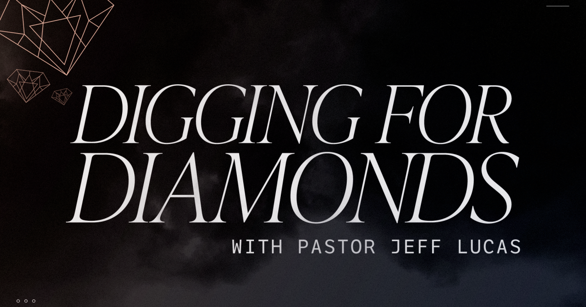 Digging for Diamonds with Pastor Jeff Lucas — November | Timberline ...