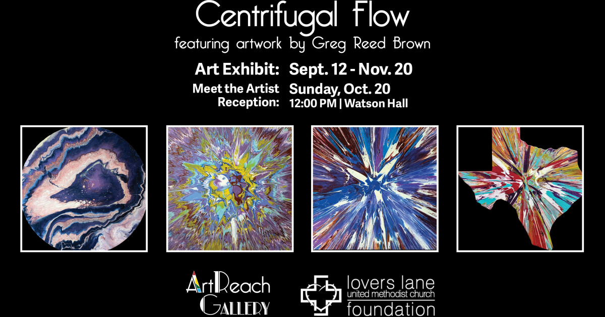 ArtReach Gallery: Centrifugal Flow Meet the Artist | Lovers Lane UMC