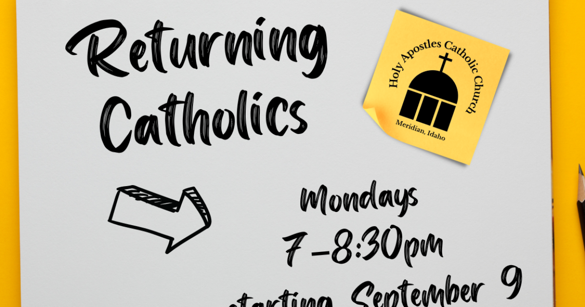 Returning Catholics | Holy Apostles Catholic Church