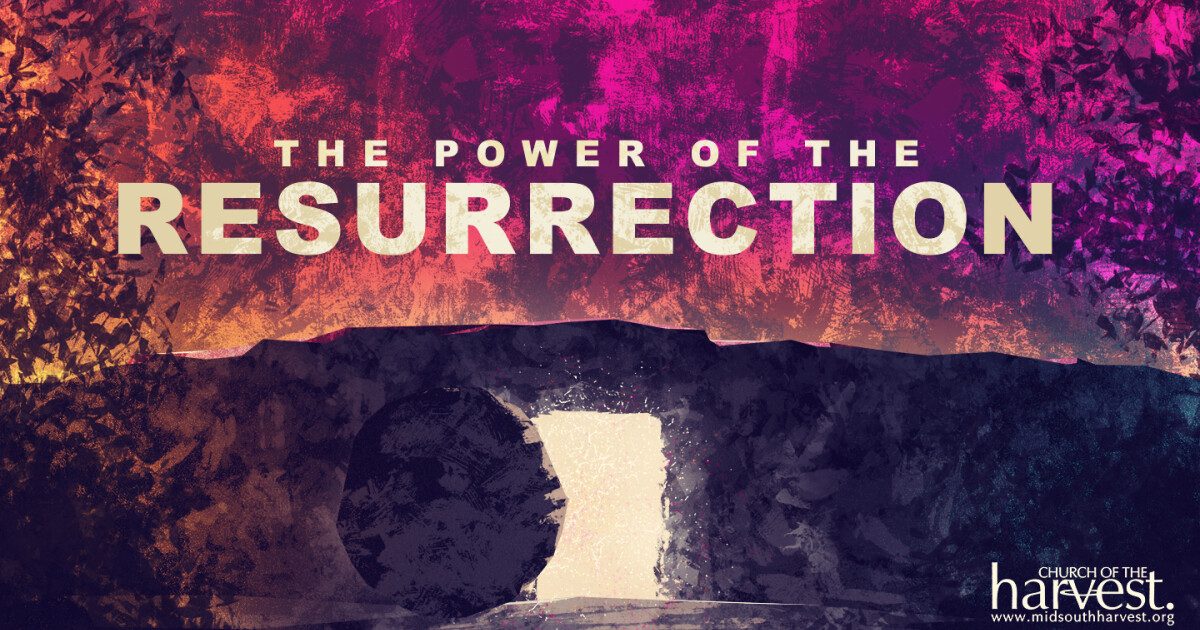 Easter 2020 - Power of the Resurrection | Sermons | Church of the Harvest