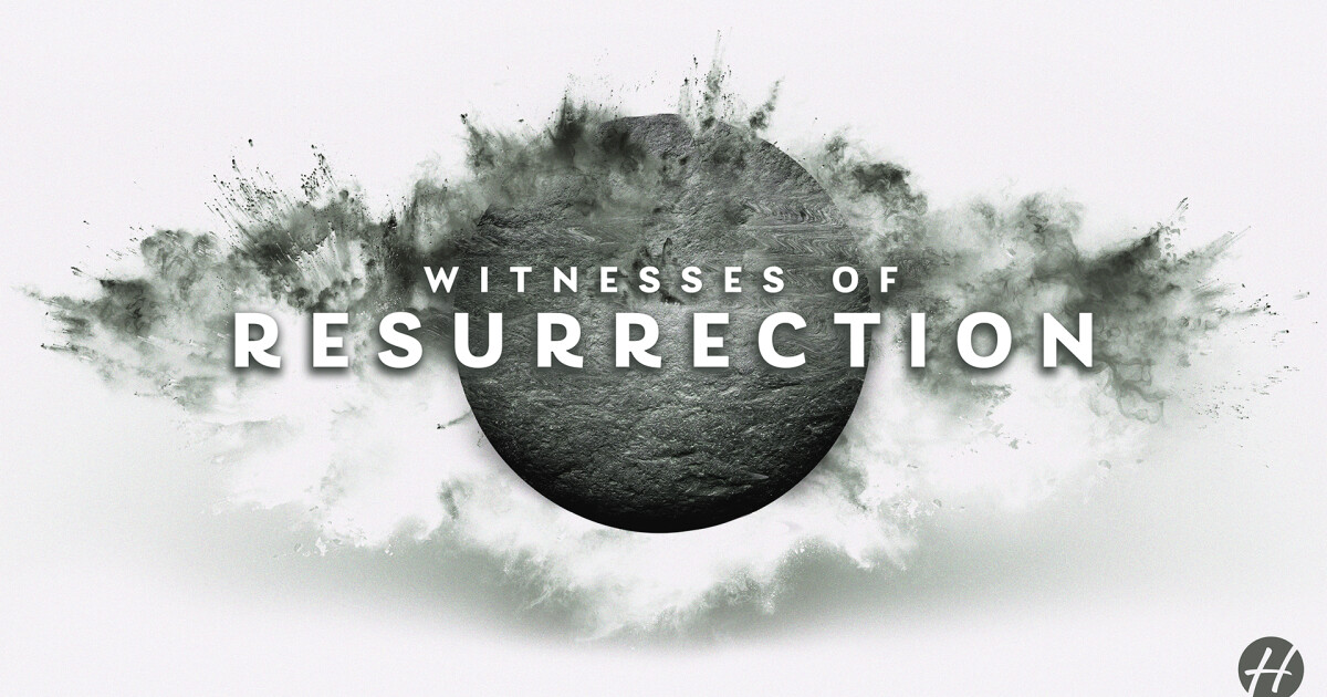 Witnesses of Resurrection #1 | Sermons | Church of the Harvest