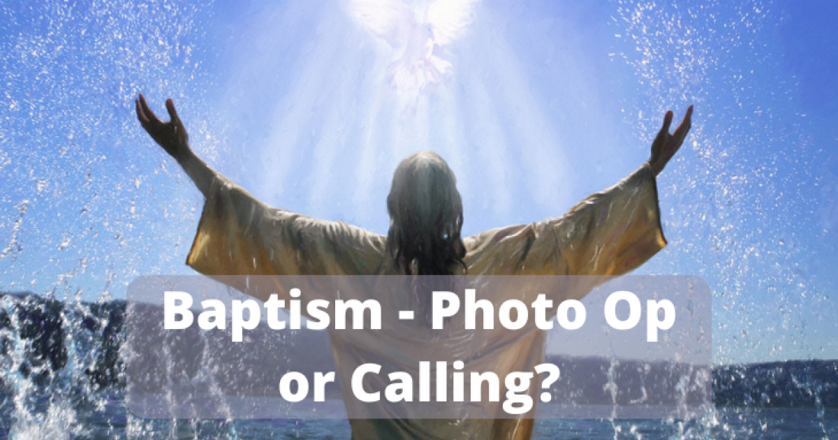 Baptism - Photo Op or Calling? | Livestream Worship Service Links ...