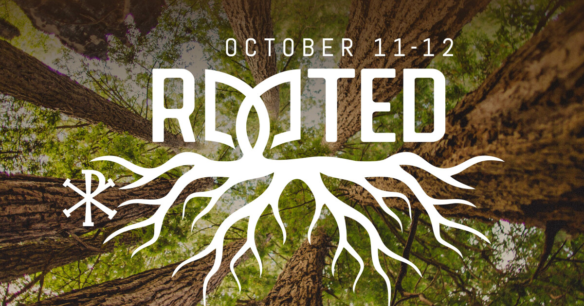 Rooted Student Retreat | Redeemer Church