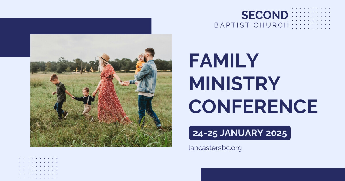 Family Ministry Conference 2025 | Second Baptist Church Lancaster