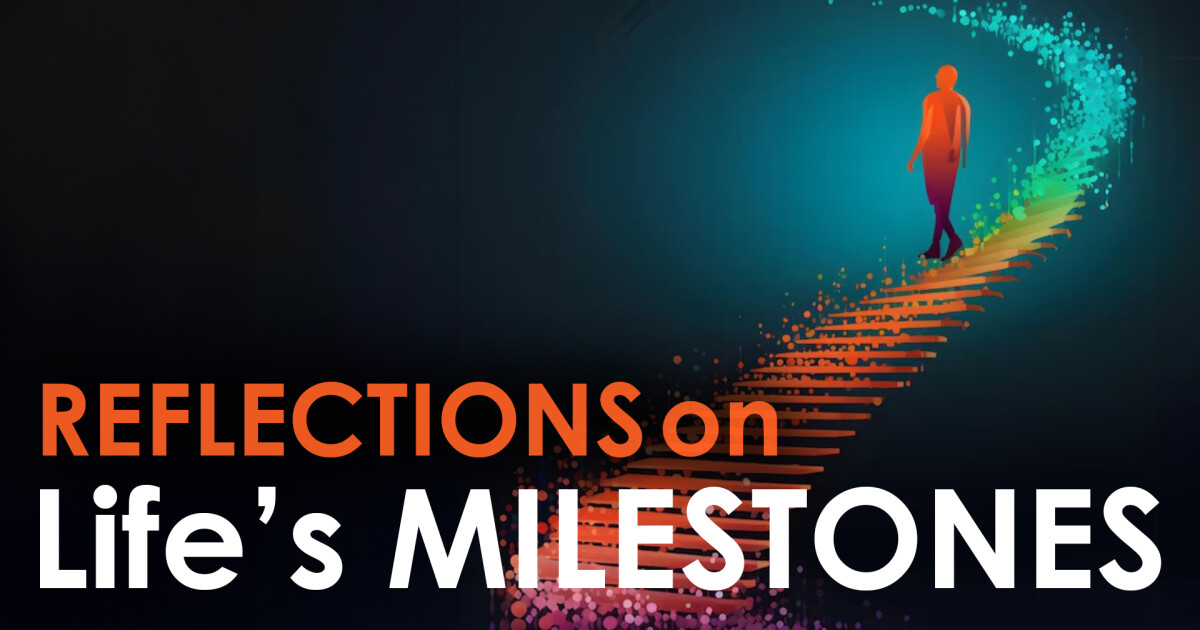 Reflections on Life's Milestones | blog | FUMC Hurst TX