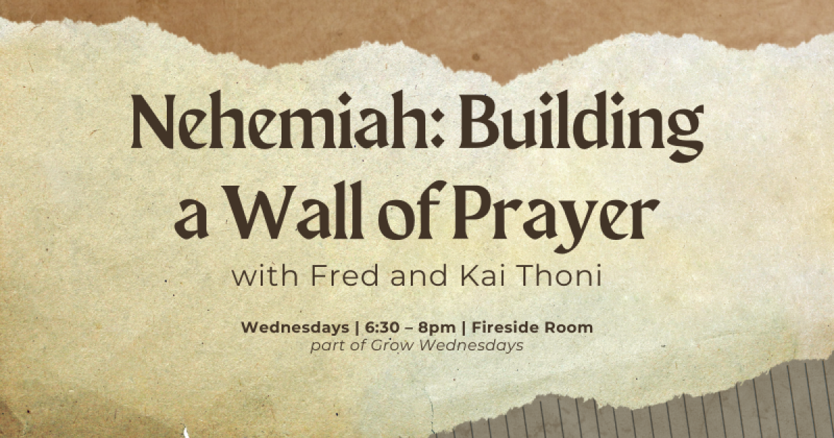 Nehemiah: Building a Wall of Prayer | North Heights Church