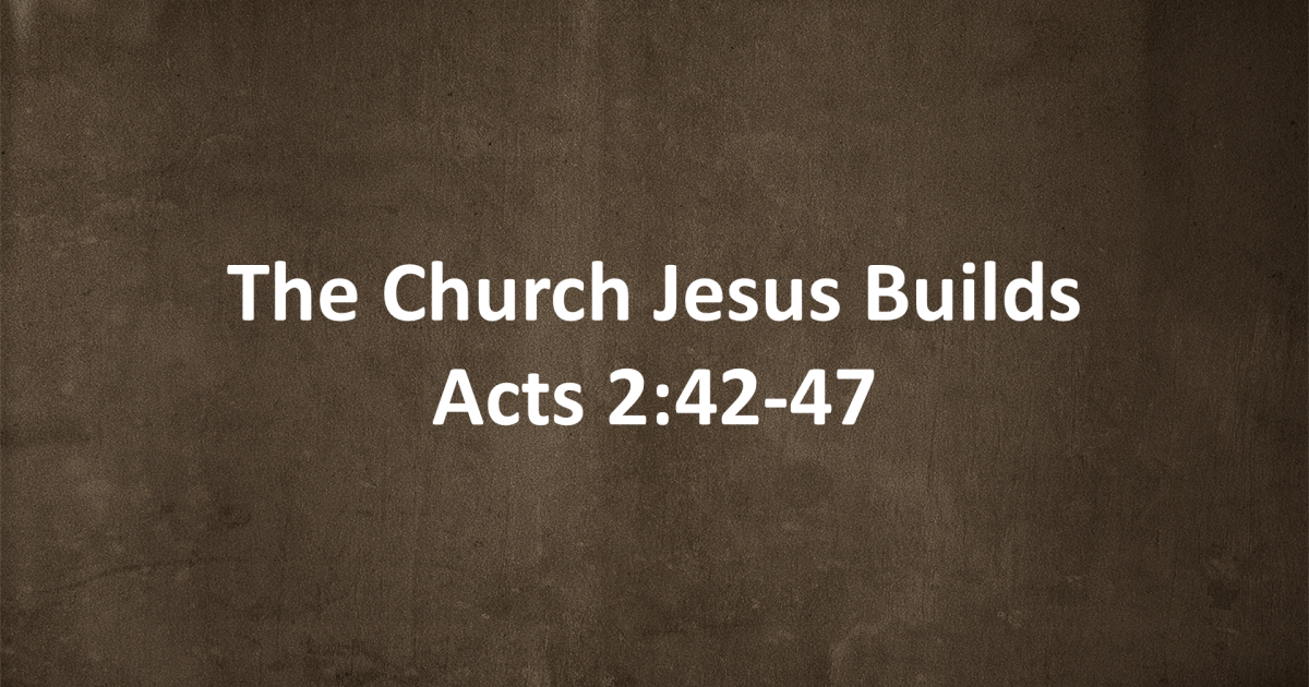 The Church Jesus Builds | Sermons | FBC Fairborn