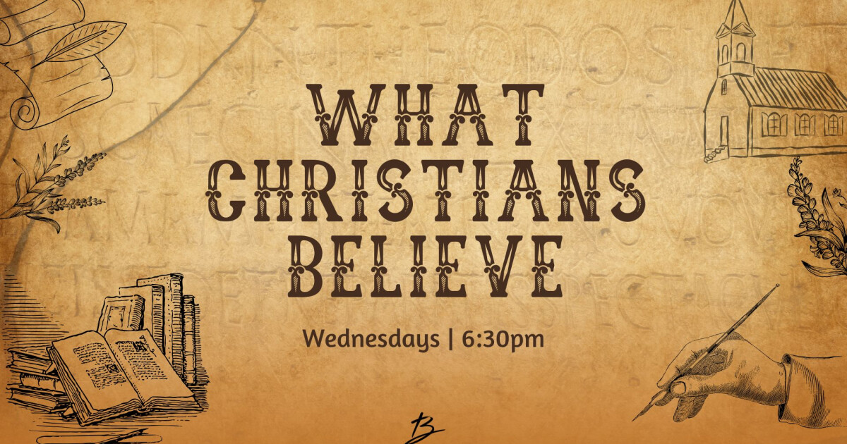 What Christians Believe - Adult Growth Class | Berean Baptist Church
