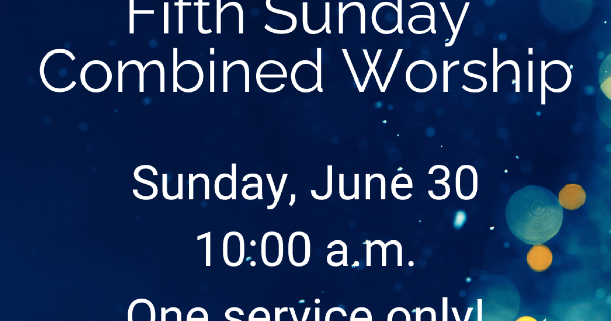 Fifth Sunday Combined Worship | St. Andrew United Methodist Church Fifth Sunday Combined Worship | St. Andrew United Methodist Church