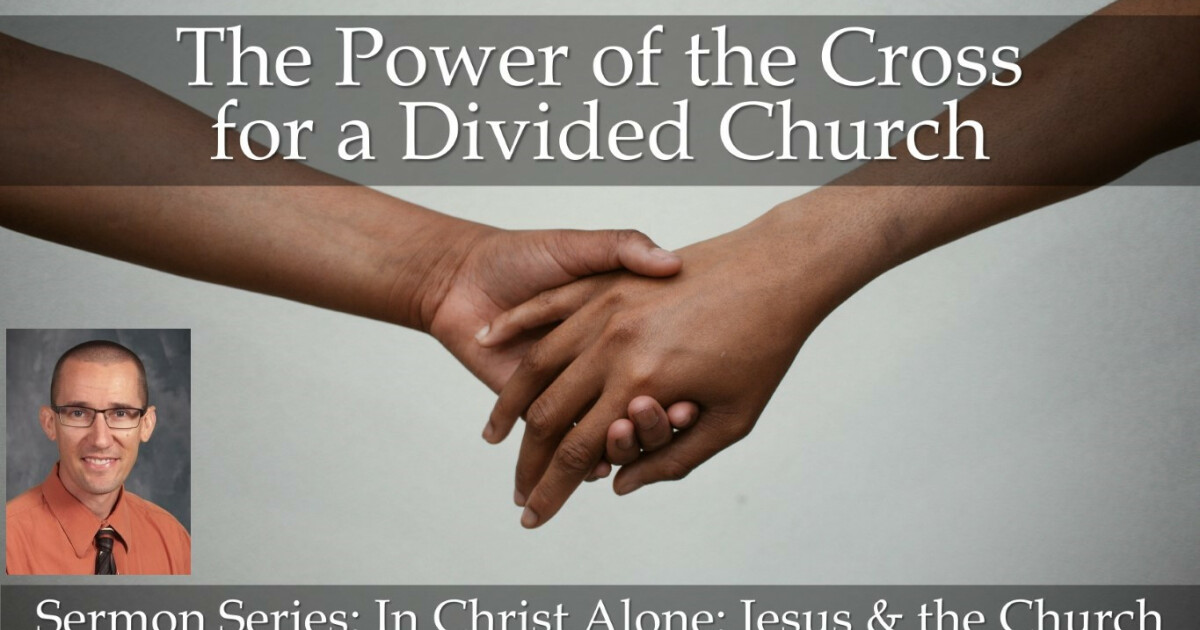 The Power of the Cross for a Divided Church | Sermons | Calvary ...