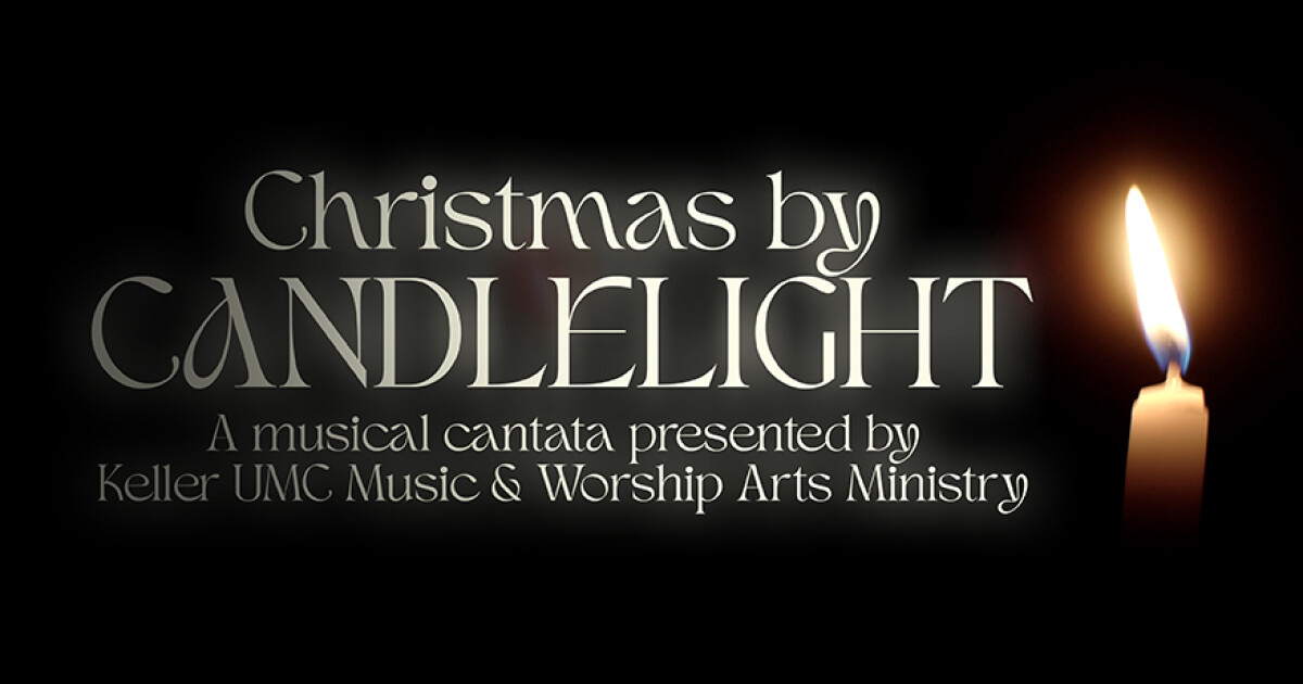 Christmas by Candlelight Cantata | Keller UMC