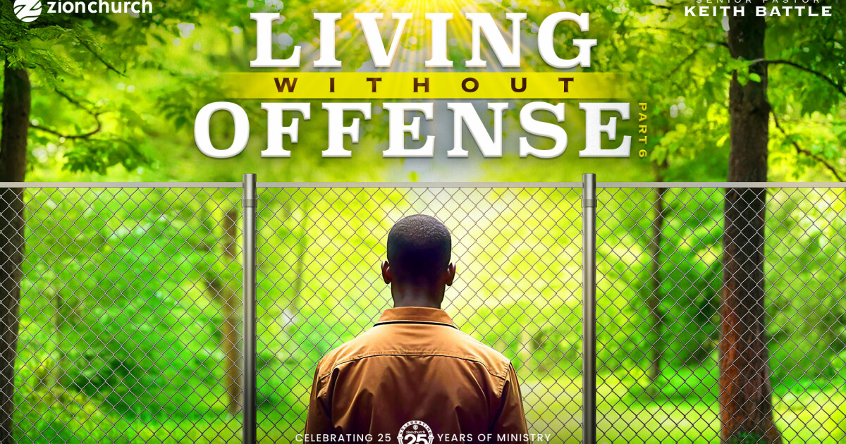 Living Without Offense Pt.6 | Sermons | Zion Church