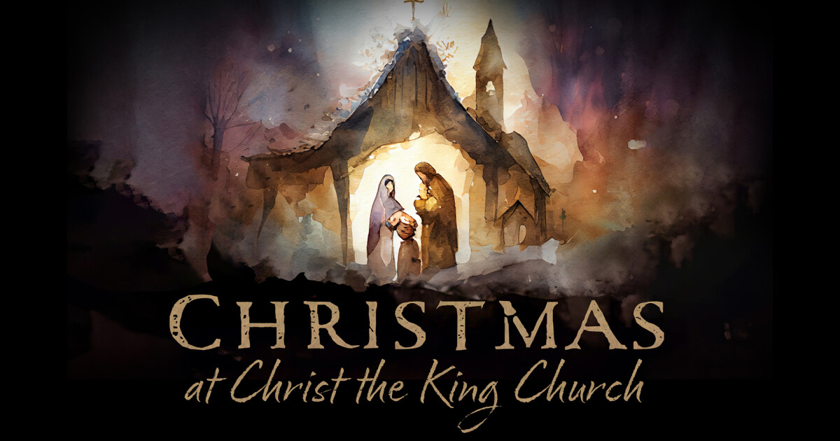 Christmas at CTK | CTK | Christ the King Community Church